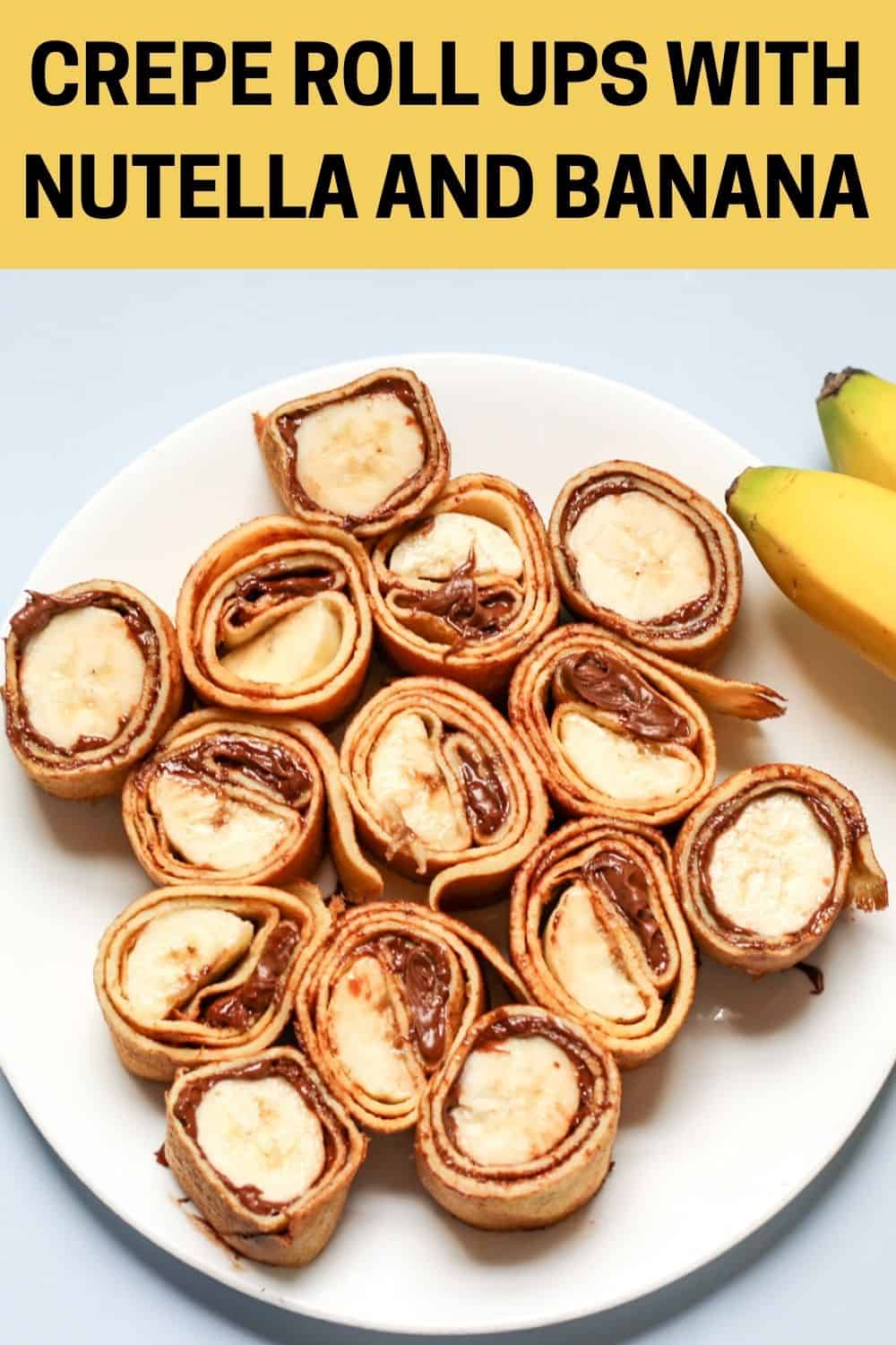 Easy Crepe Roll-Ups With Nutella and Bananas - Savas Kitchen