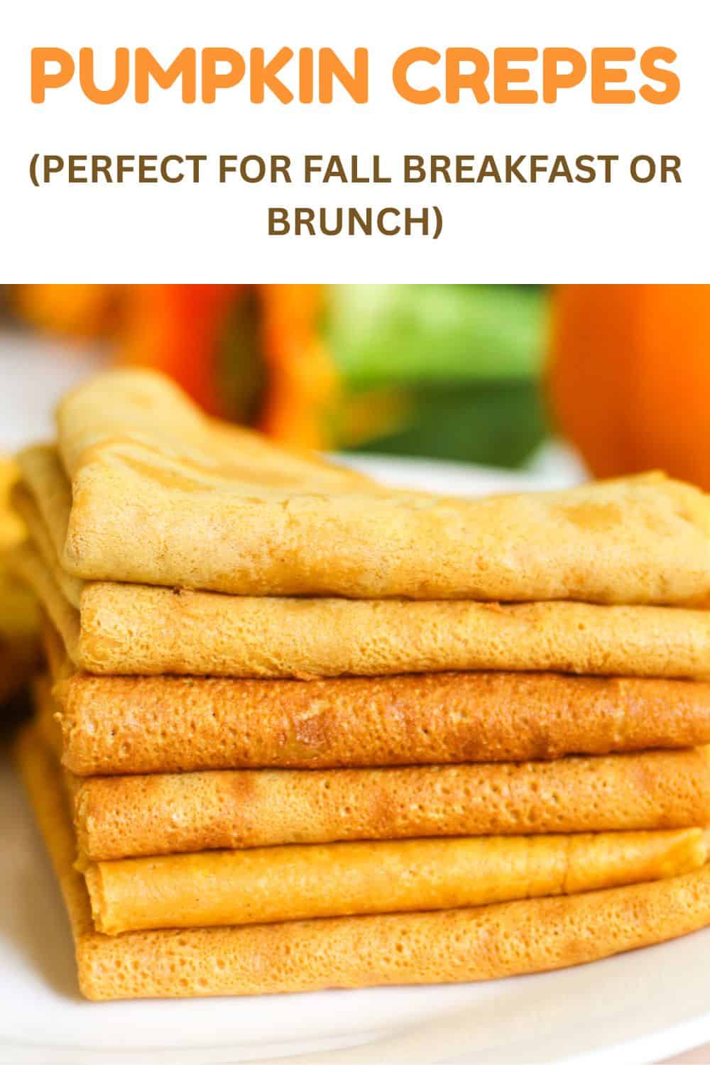 Easy Pumpkin Crepes - Savas Kitchen